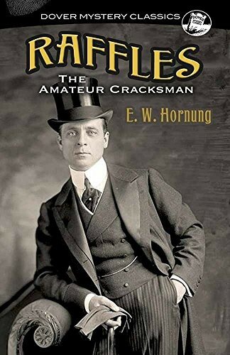 Hornung E. W. "Raffles: The Amateur Cracksman"