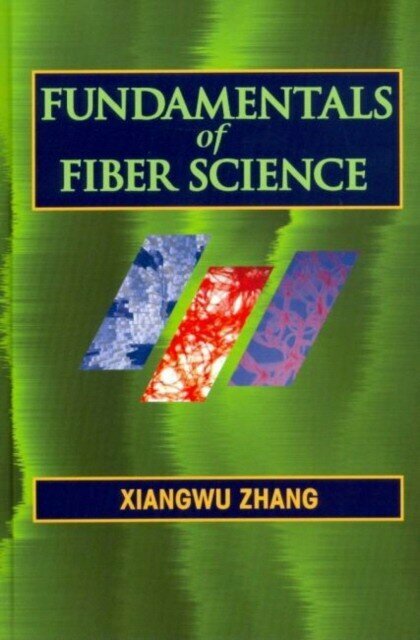 Zhang, Xiangwu "Fundamentals of Fiber Science"
