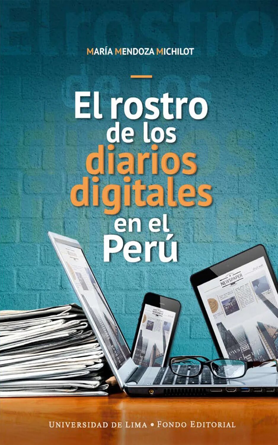 El rostro de los diarios digitales en el Perú [Цифровая книга]
