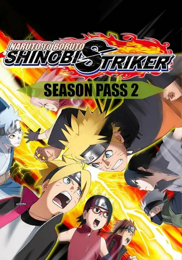 NARUTO TO BORUTO: SHINOBI STRIKER - Season Pass 2 [STEAM / Россия и СНГ]