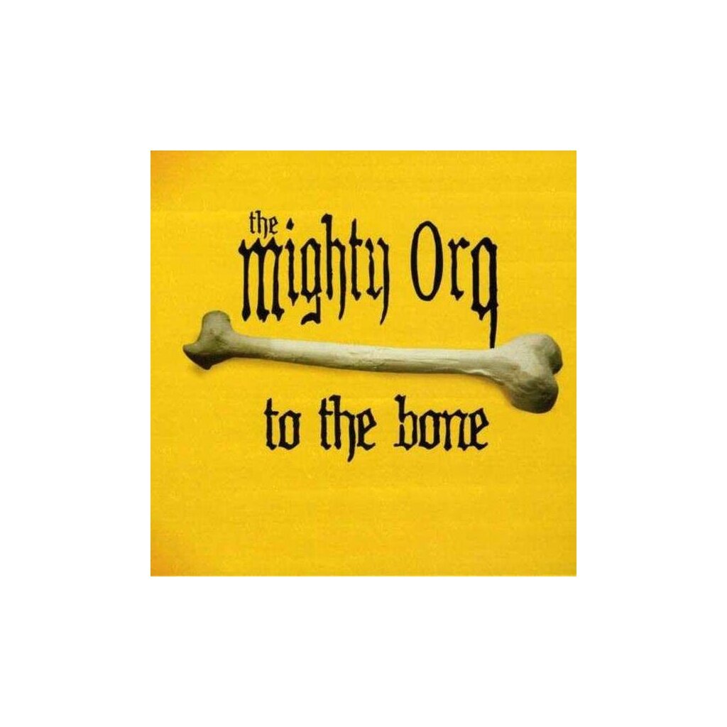 Диск The Mighty Orq - To The Bone (1 CD)