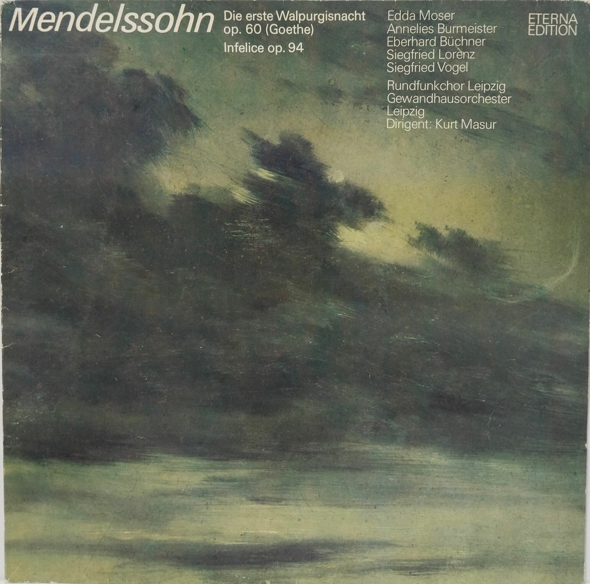 Mendelssohn, Edda Moser, Annelies Burmeister, Eberhard Buchner, Siegfried Lorenz, Siegfried Vogel, Rundfunkchor Leipzig. Die Erste Walpurgisnacht Op. 60 (Goethe) - Infelice Op. 94 (M/M, GDR, ETERNA, 8 26 496, 1974, винил) LP