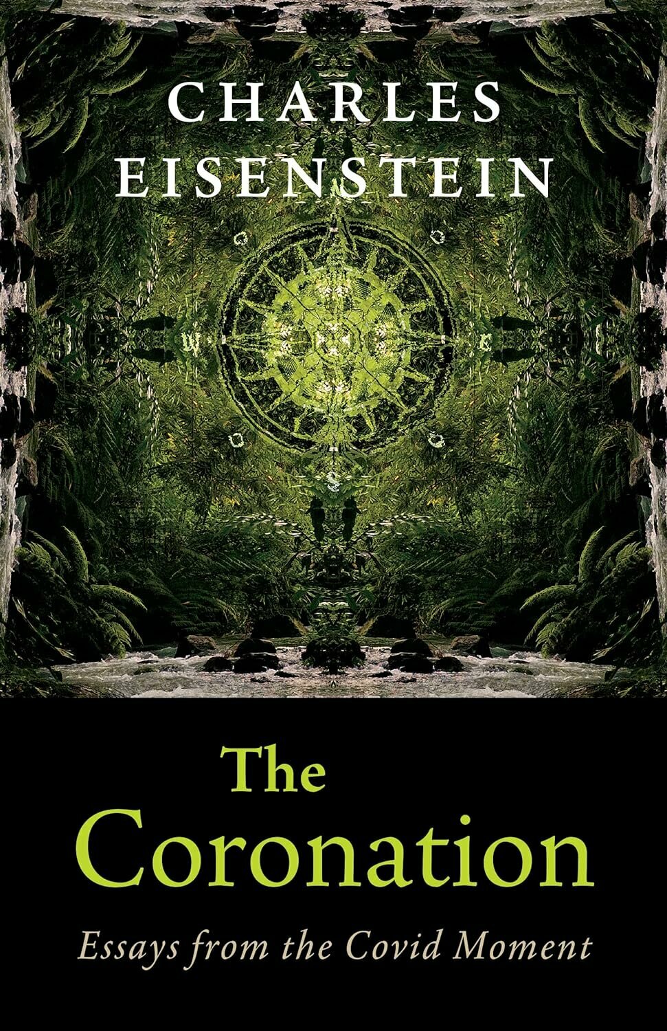 The Coronation: Essays from the Covid Moment / Eisenstein Ch. (книга на английском)
