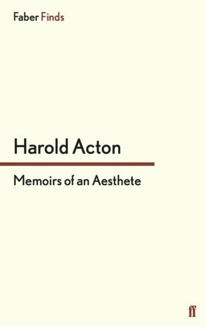 Acton, Harold "Memoirs of an aesthete"