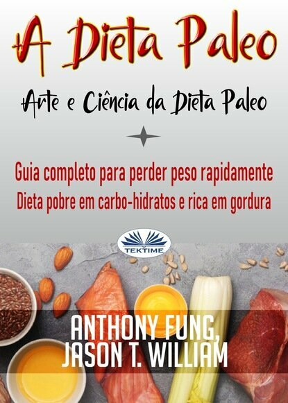 A Dieta Paleo - Arte E Ciência Da Dieta Paleo [Цифровая книга]
