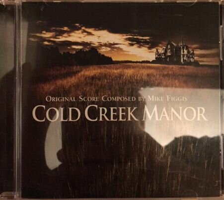 Mike Figgis. Cold Creek Manor (US, Hollywood Records, 2061-62420-2, 2003) CD