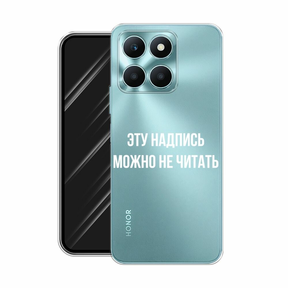 Чехол на Honor X6A / Хонор X6A с принтом "Надпись можно не читать", прозрачный — фото 1