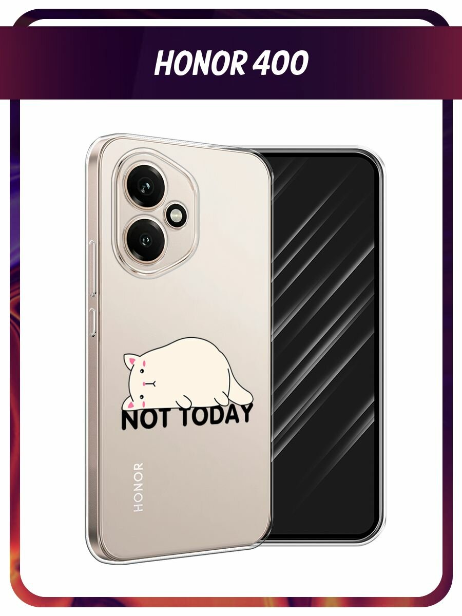 Чехол на Honor 400 / Хонор 400 с принтом "Cat not today", прозрачный