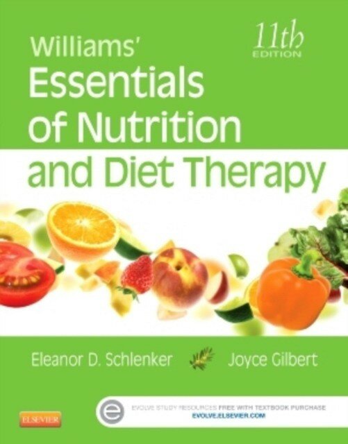 Eleanor Schlenker "Williams' Essentials of Nutrition and Diet Therapy,"