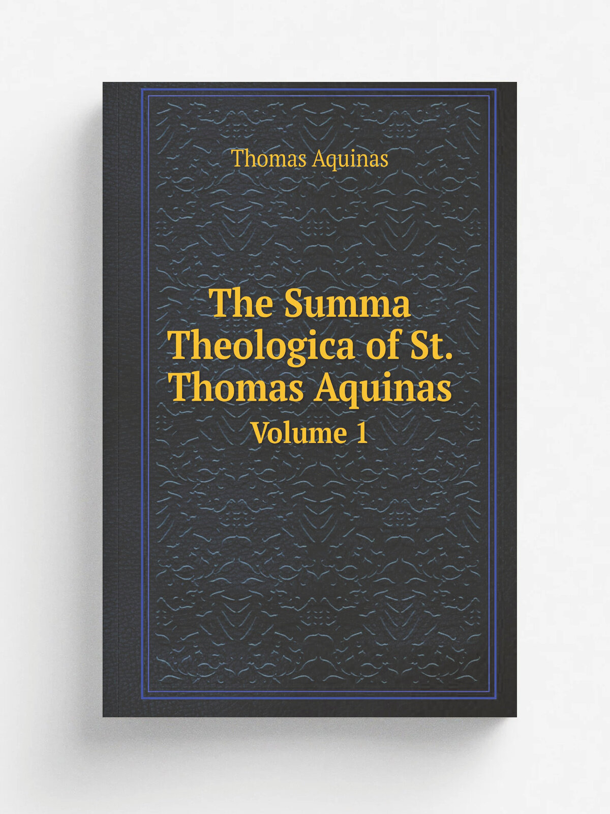 The Summa Theologica of St. Thomas Aquinas. Volume 1