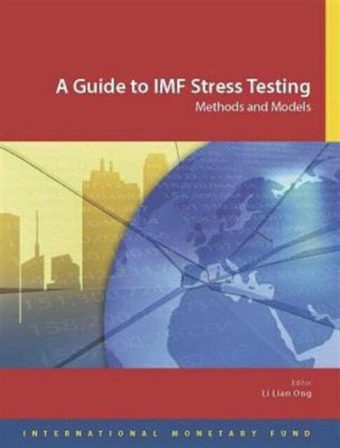 Ong L. L. "A Guide to IMF Stress Testing: Methods and Models"