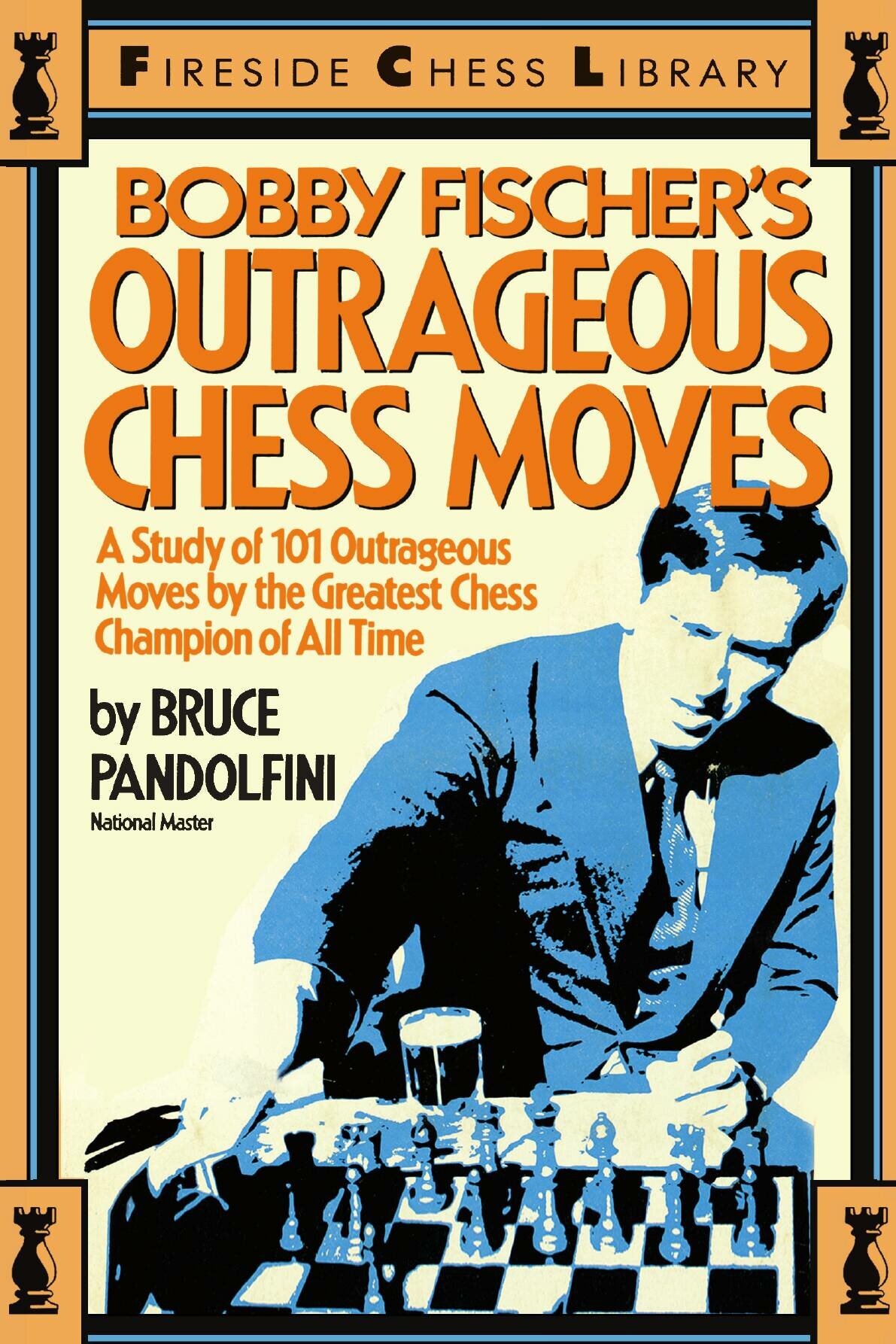 Bobby Fischer's Outrageous Chess Moves