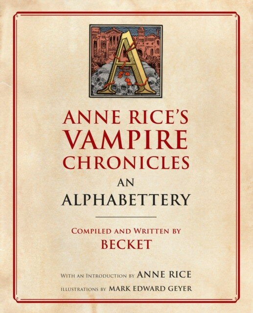 Rice Anne "Anne Rice's Vampire Chronicles an Alphabettery"
