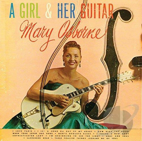 Mary Osborne. A Girl & Her Guitar (CD/Компакт-диск)