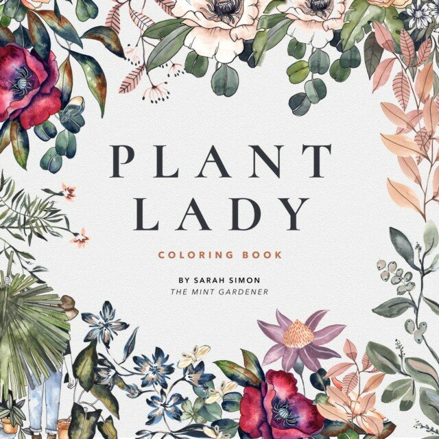 Simon Sarah "The Plant Lady: A Floral Coloring Book with Succulents and Flowers"