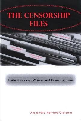 Alejandro Herrero-Olaizola "Censoreship files"