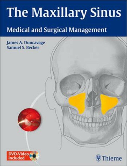James A. Duncavage "The Maxillary Sinus: Medical and Surgical Management"