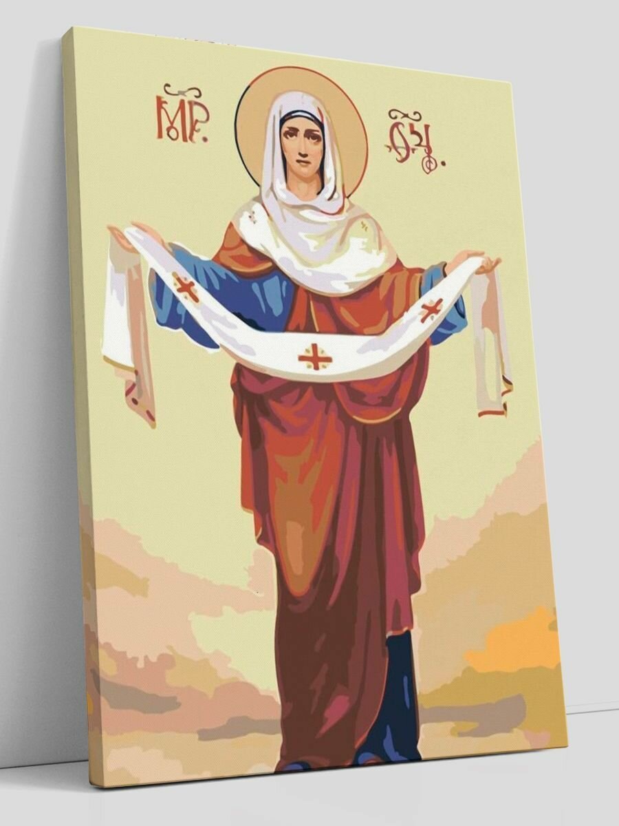 Картина по номерам на холсте с подрамником, "Икона Покров Пресвятой Богородицы", 30х40 см