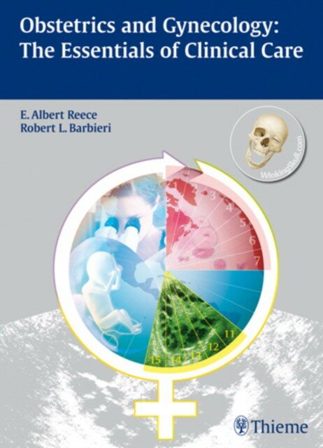 E. Albert Reece "Obstetrics and Gynecology: The Essentials of Clinical Care"