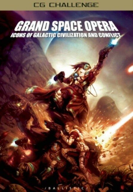 Wade Daniel P. "Grand Space Opera: Icons of Galactic Civilization and Conflict"