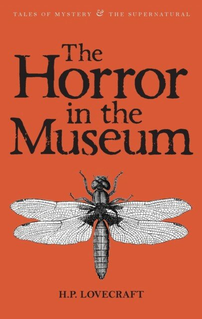 Lovecraft, J.p "The Horror in the Museum: Collected Short Stories Volume Two"
