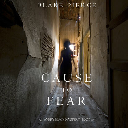 Cause to Fear [Аудиокнига]