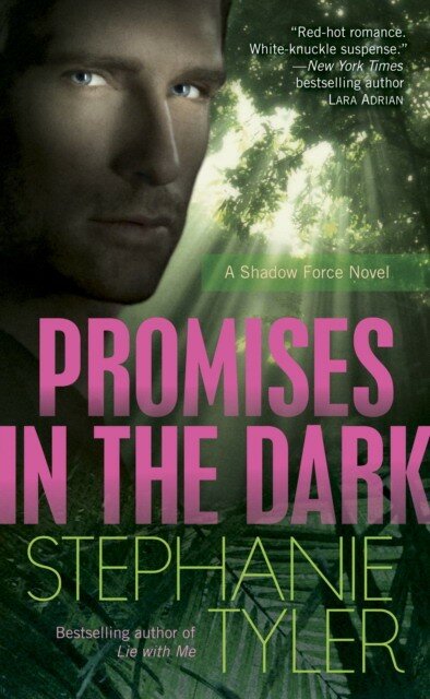 Tyler Stephanie "Promises in the Dark: A Shadow Force Novel"