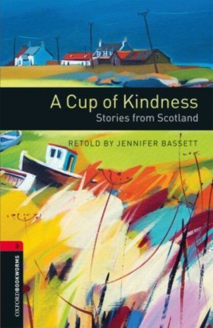 Retold by Jennifer Basset "Oxford Bookworms Library: Stage 3: A Cup of Kindness"