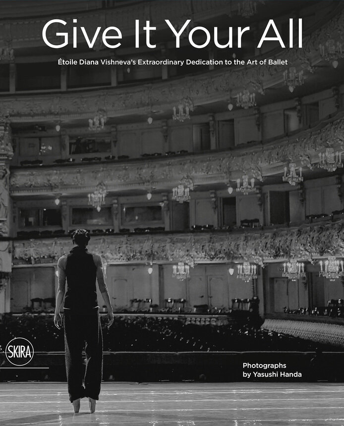 Give It Your All: Etoile Diana Vishneva's Extraordinary Dedication to the Art of Ballet / Yasushi Handa (книга на английском)