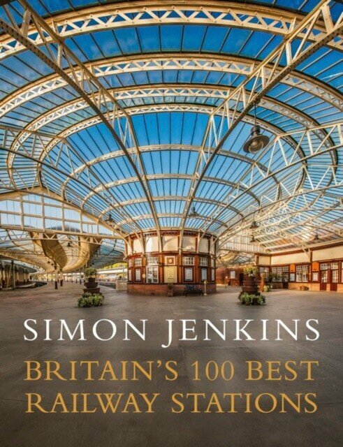 Jenkins Simon "Britain`s 100 best railway stations"
