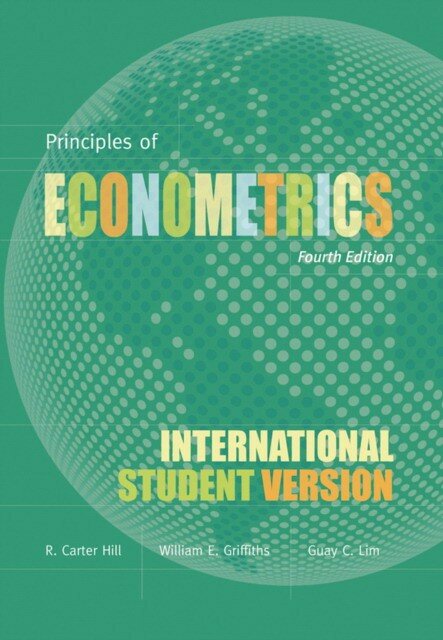 R. Carter Hill "Principles of econometrics, international student version, 4th edition"