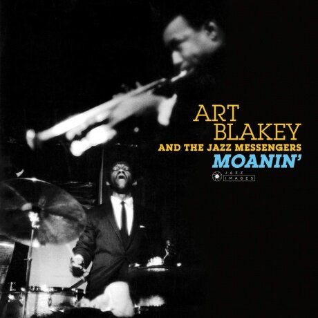 Виниловые пластинки, Jazz Images, ART BLAKEY & THE JAZZ MESSENGERS - Moanin’ (LP)