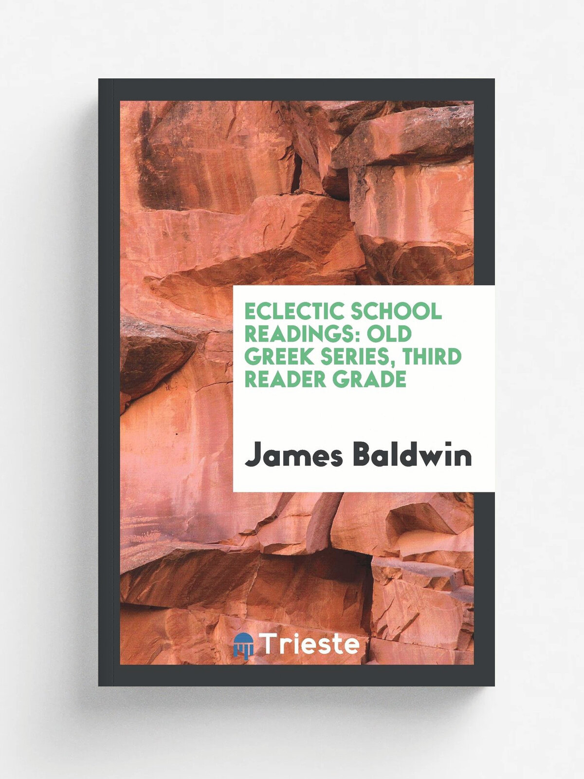Eclectic School Readings. Old Greek Series, Third Reader Grade