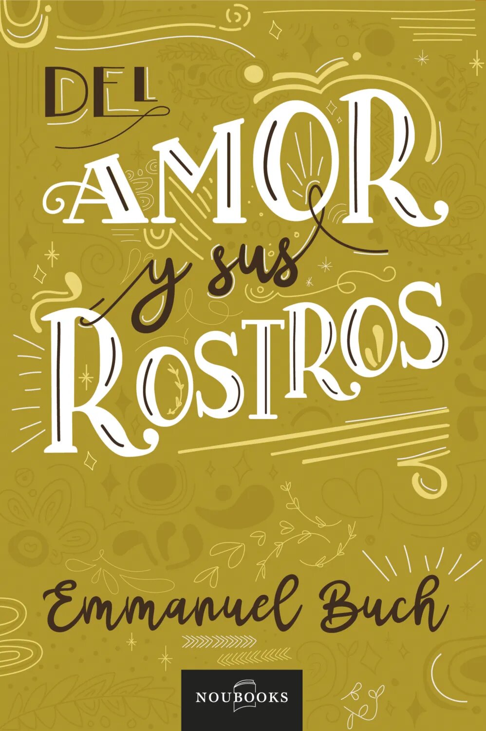 Del amor y sus rostros [Цифровая книга]