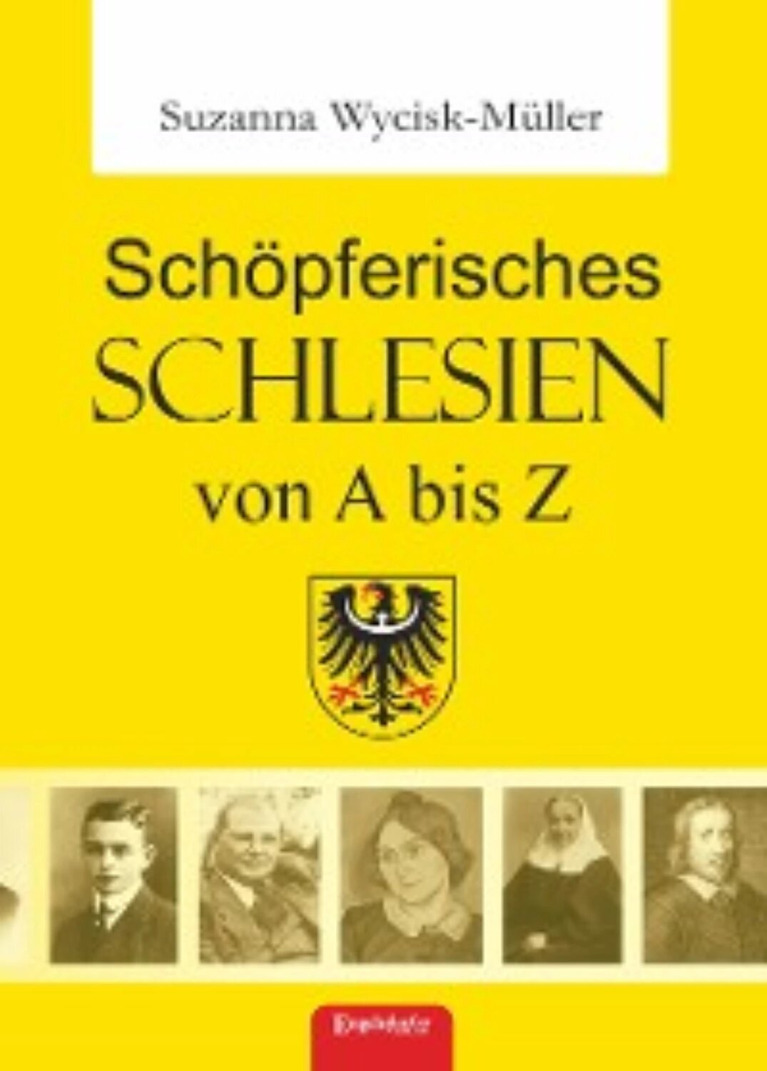 Schöpferisches Schlesien von A bis Z [Цифровая книга]