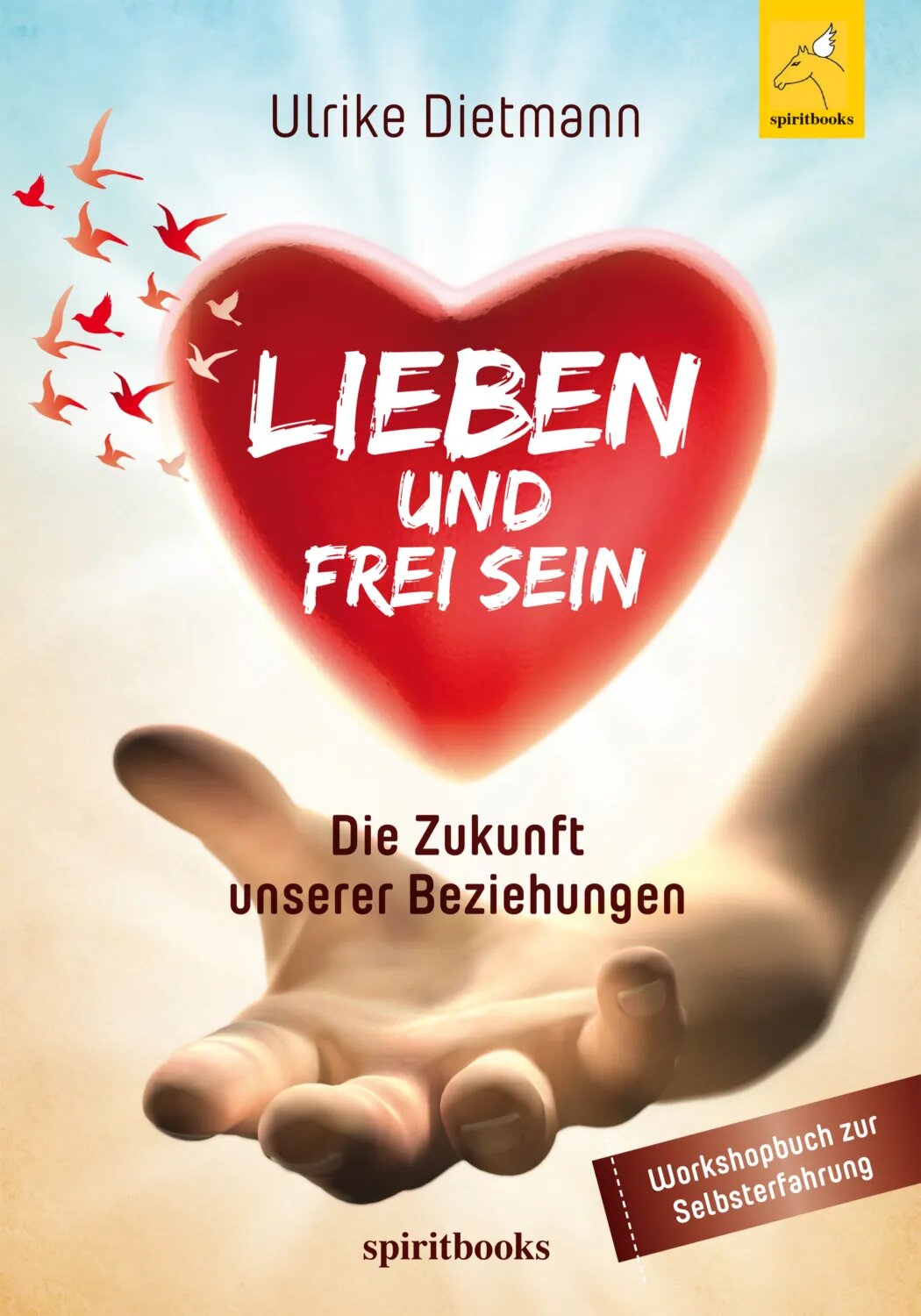 LIEBEN UND FREI SEIN [Цифровая книга]