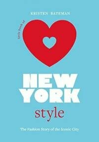 Книга "Little Book of New York Style : The Fashion History of the Iconic City"