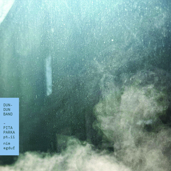 Dun-Dun Band - Pita Parka, Pt. II: Nim Egduf - 2025 - новая виниловая пластинка