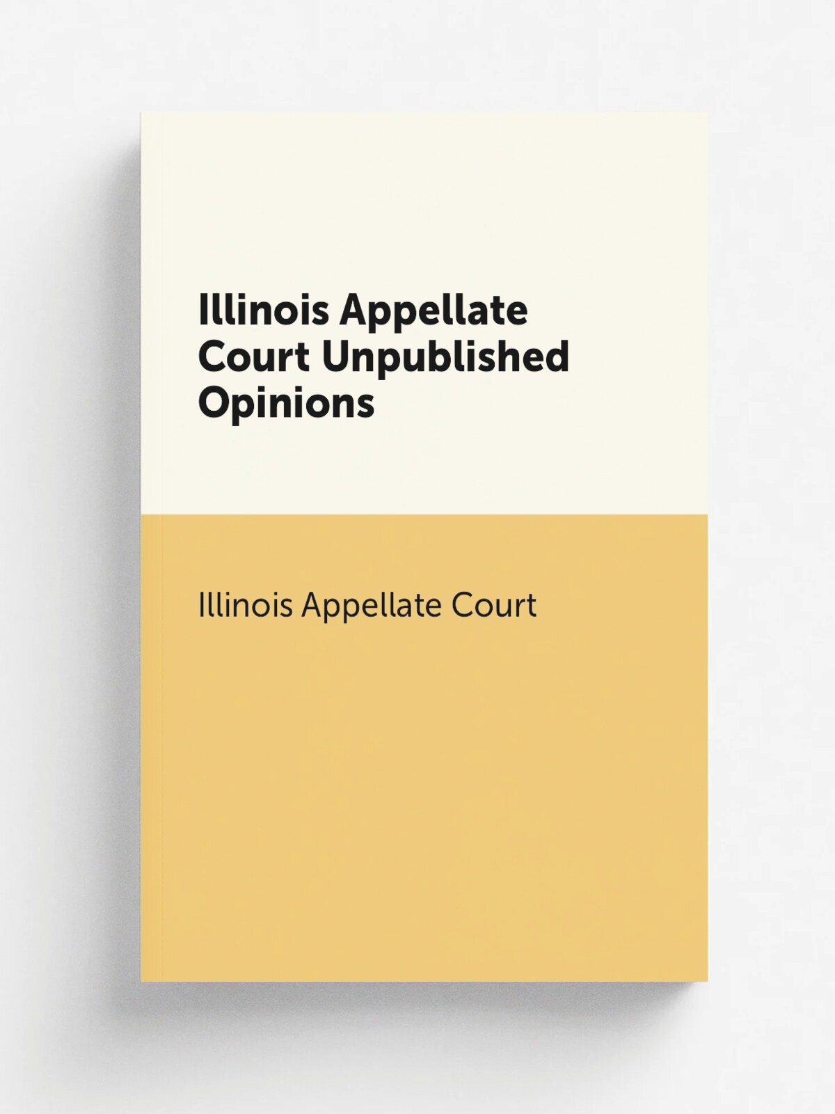 Illinois Appellate Court Unpublished Opinions | Illinois Appellate Court | Illinois Appellate Court | Репринт