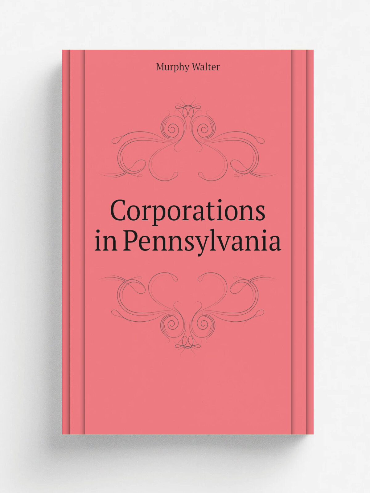 Corporations in Pennsylvania | Murphy Walter | Репринт