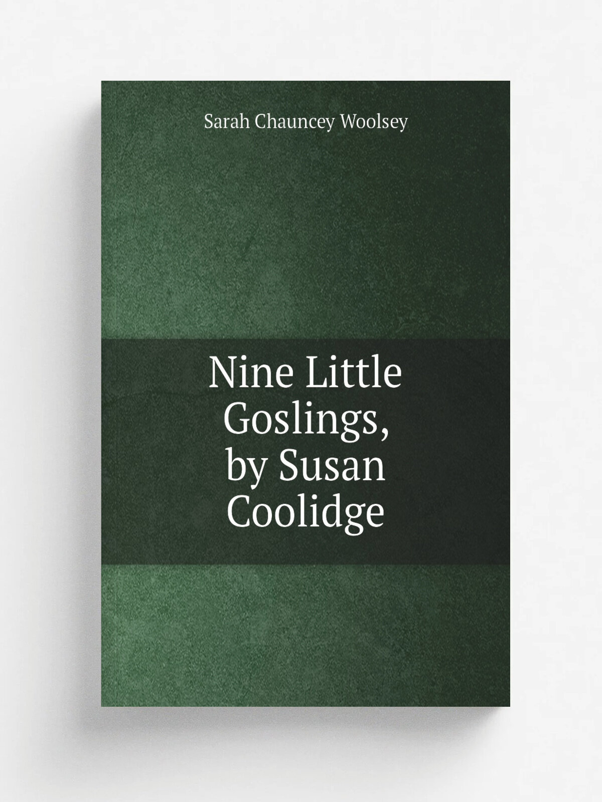 Nine Little Goslings, by Susan Coolidge