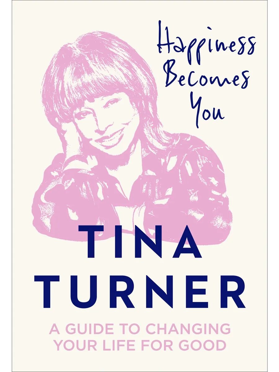 Happiness Becomes You.A guide to changing your life for good