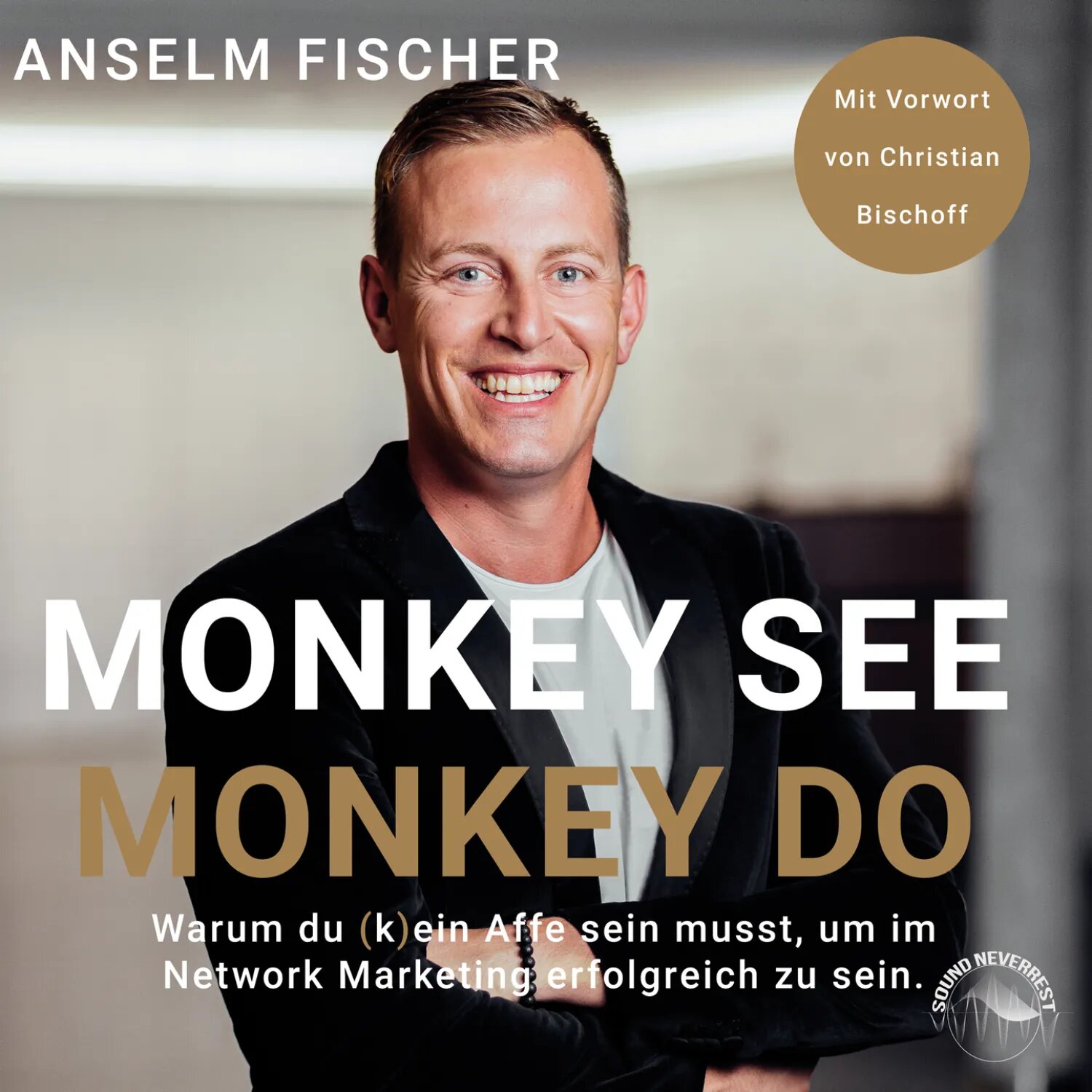 Monkey see - Monkey do - Warum du (k)ein Affe sein musst, um im Network Marketing erfolgreich zu sein (Ungekürzt) [Аудиокнига]