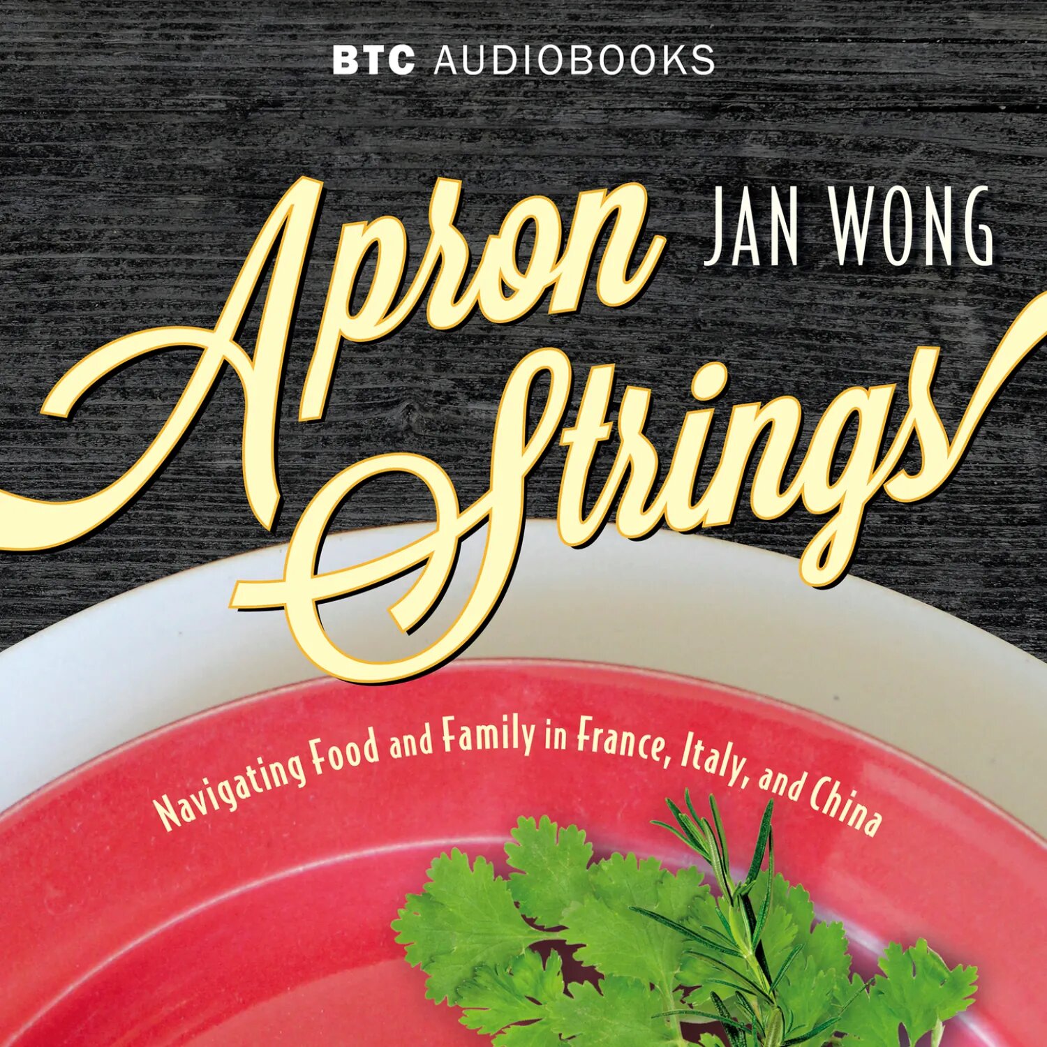 Apron Strings - Navigating Food and Family in France, Italy, and China (Unabridged) [Аудиокнига]