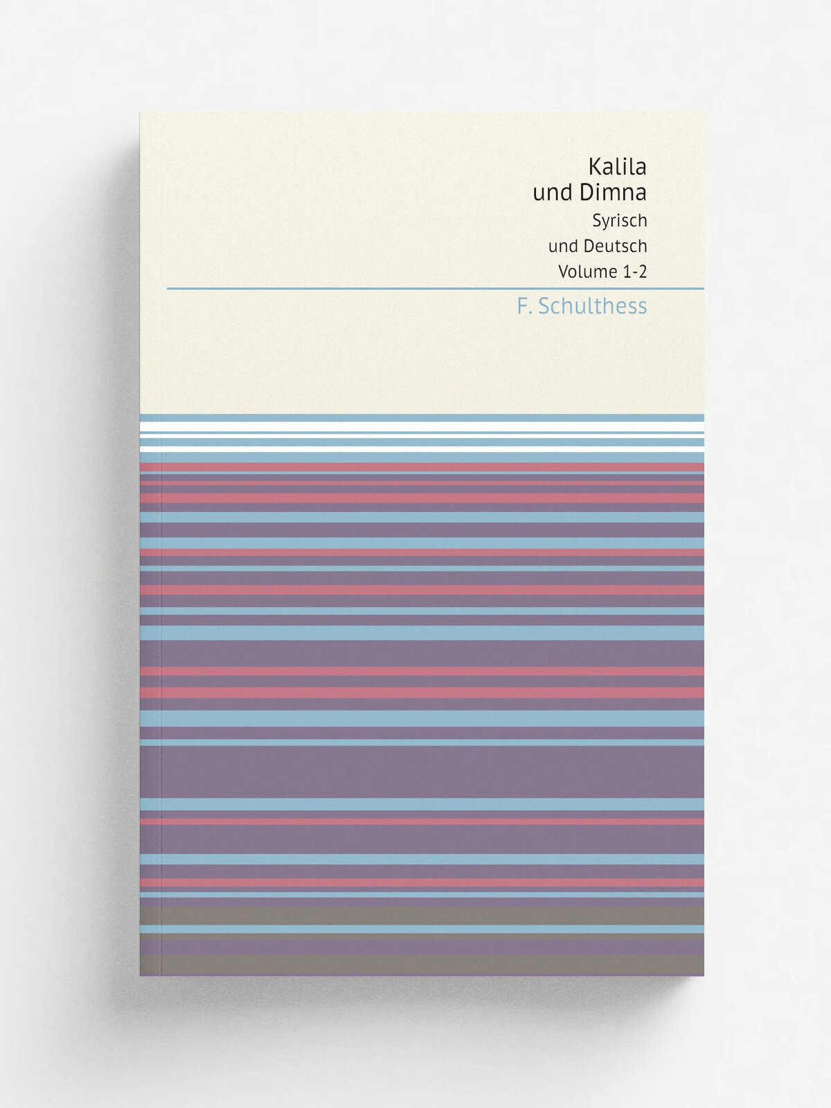 Kalila und Dimna. Syrisch und Deutsch Volume 1-2