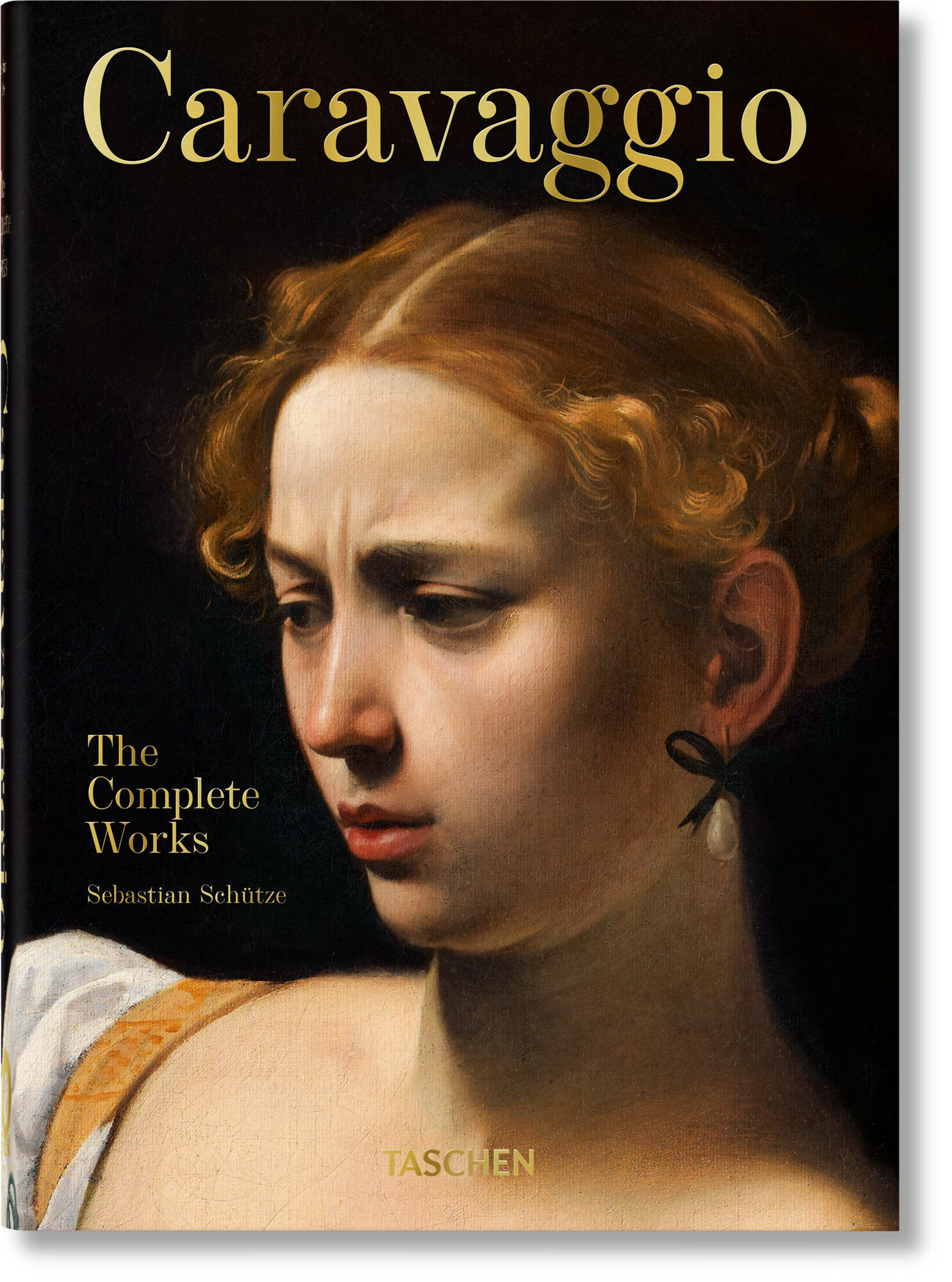 Sebastian Schutze. Caravaggio. The Complete Works. Караваджо Полное собрание работ /Книги на английском языке