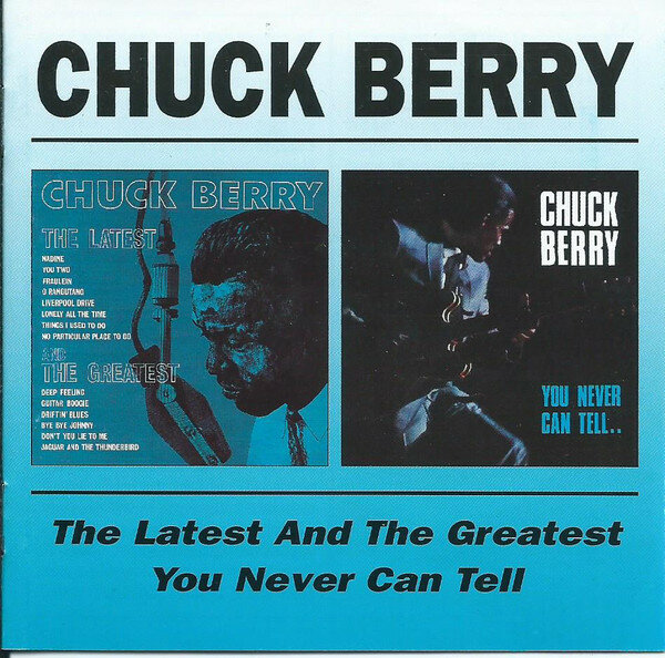 Chuck Berry. The Latest And The Greatest / You Never Can Tell (RU, диск) CD-R