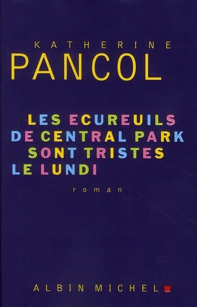 Les Ecureuils de Central Park sont tristes le lundi / Pancol K. (книга на английском)