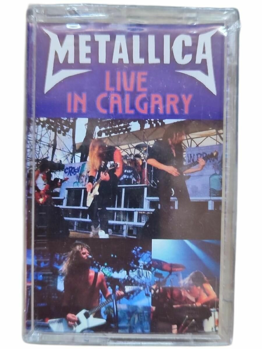 METALLICA Live In Calgary, ( кассета, аудиокассета) (МС)