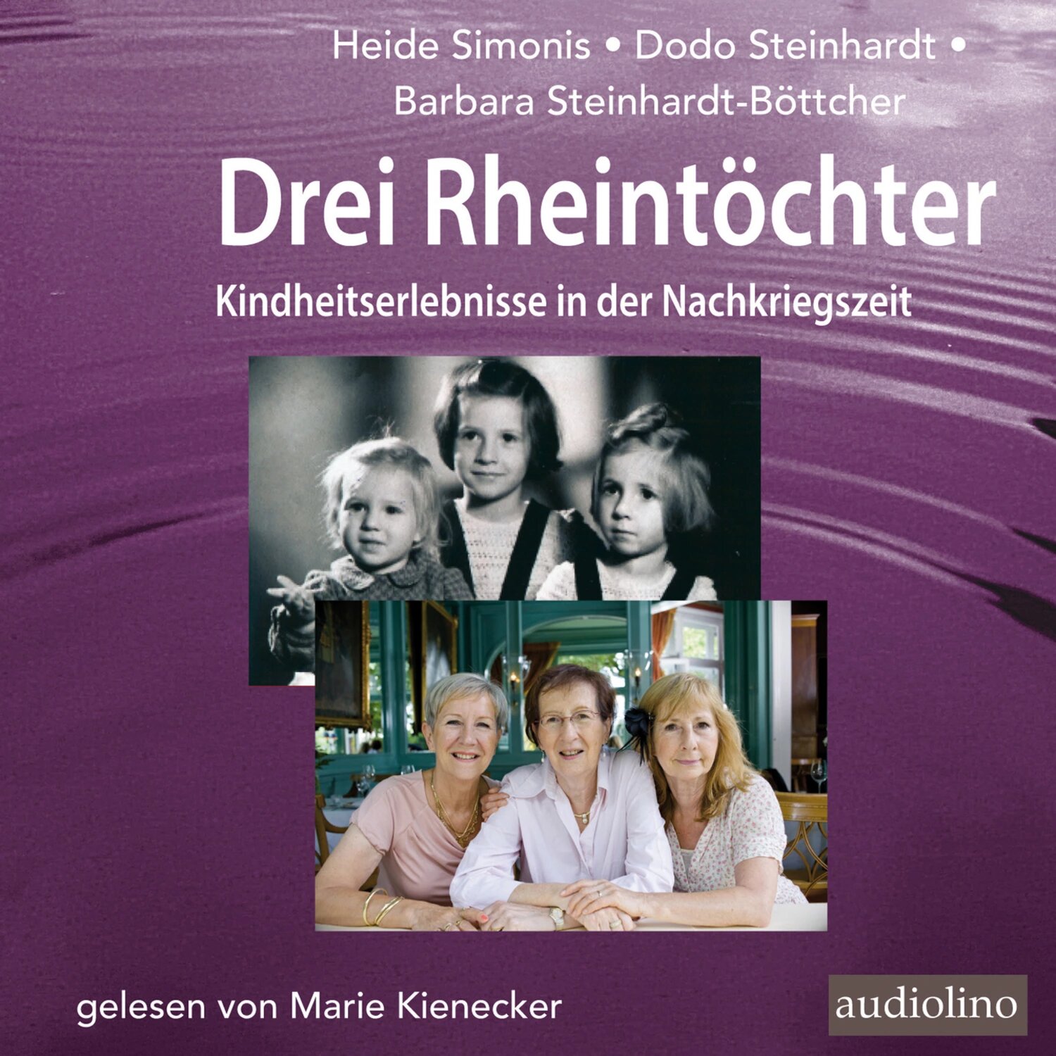 Drei Rheintöchter - Kindheitserlebnisse in der Nachkriegszeit (Gekürzt) [Аудиокнига]